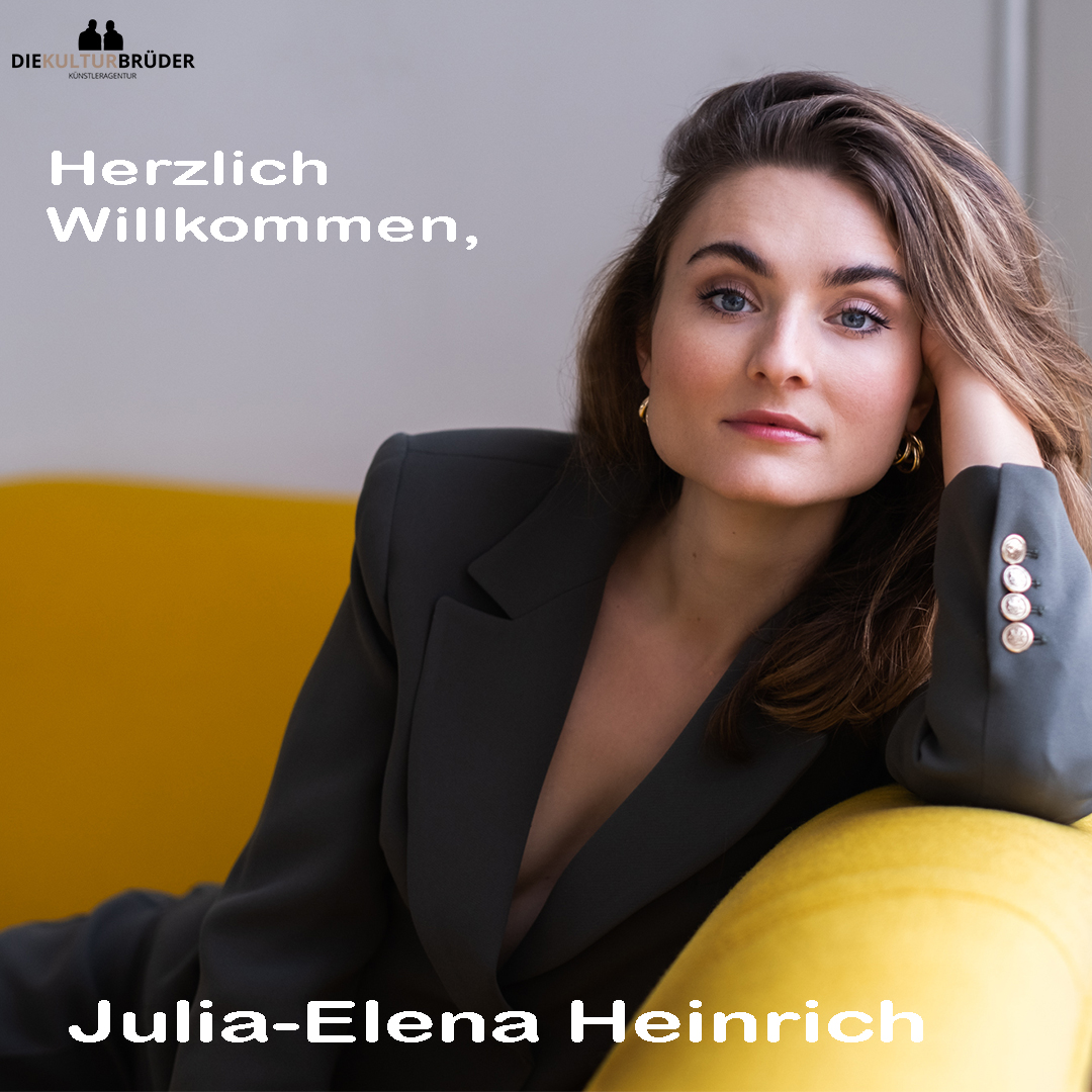 WILLKOMMEN, JULIA-ELENA HEINRICH! - die Kulturbrueder